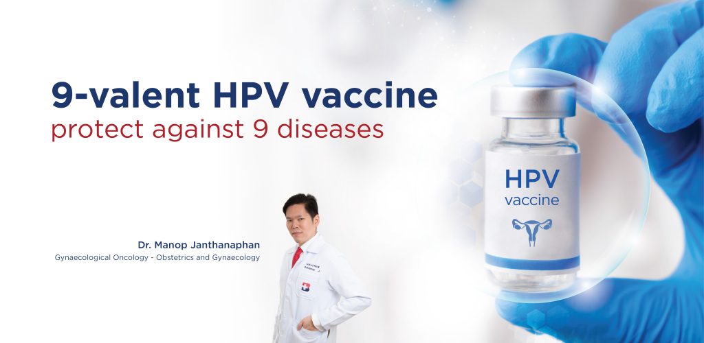 9-valent HPV vaccine protect against 9 disease - Bangkok Hospital Siriroj